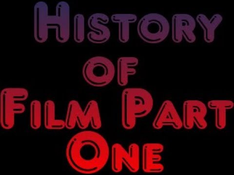 History of Film Part 1