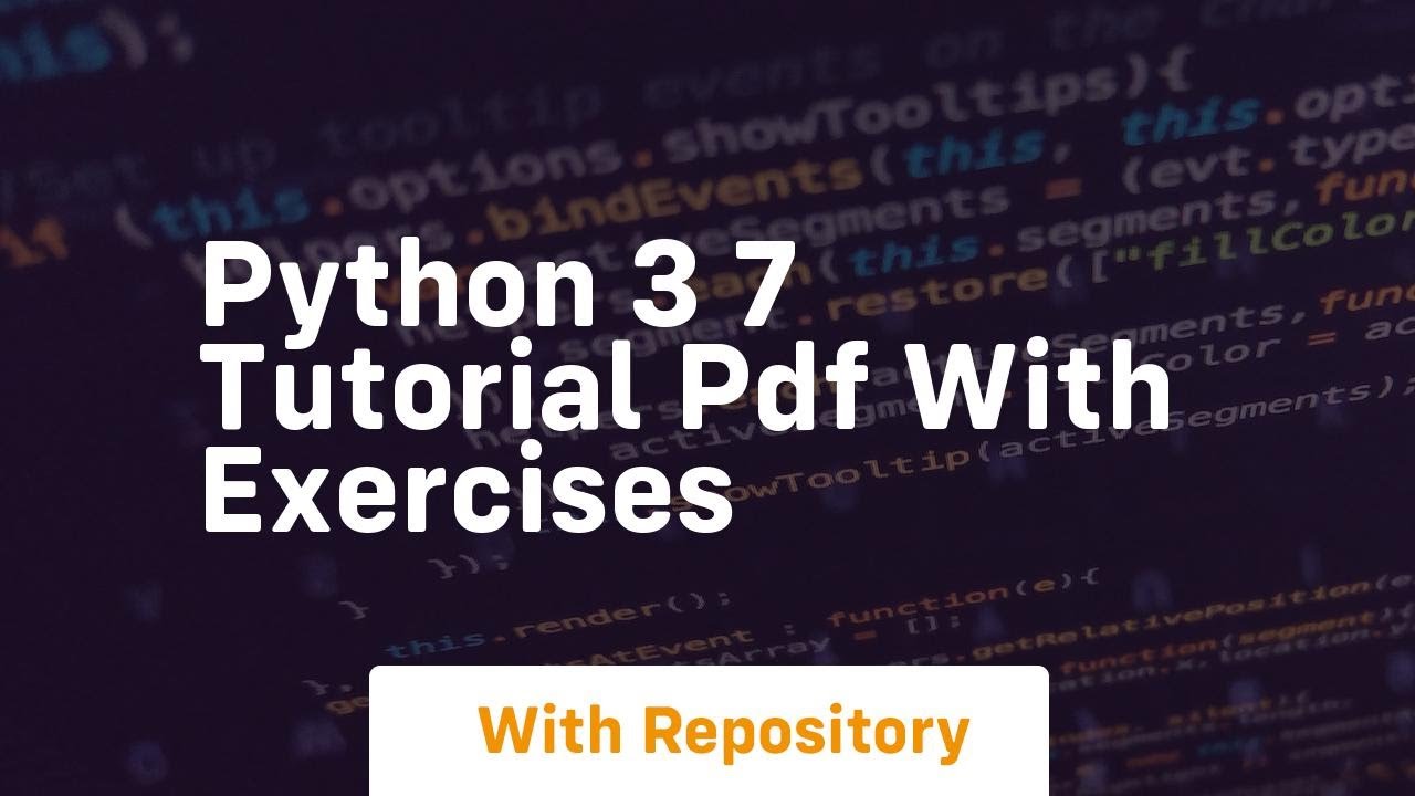 python 3 7 tutorial pdf with exercises
