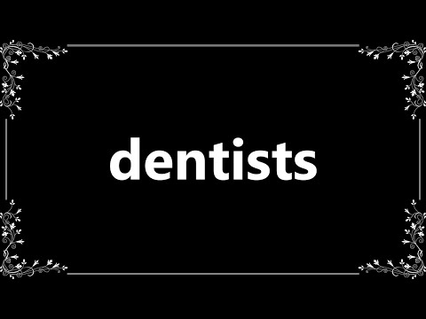 Dentists - Definition and How To Pronounce