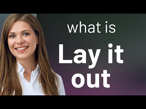 Understanding "Lay it Out" in English