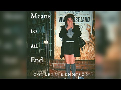 Colleen Rennison - Means To An End (Official Video)