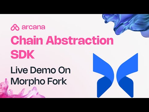 Arcana Chain Abstraction SDK Demo on Morpho Fork