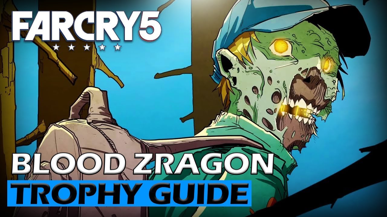 Far Cry 5: Dead Living Zombies DLC - Blood Zragon Trophy Guide