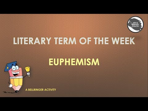 BELLRINGER: LITERARY TERM OF THE WEEK - euphemism