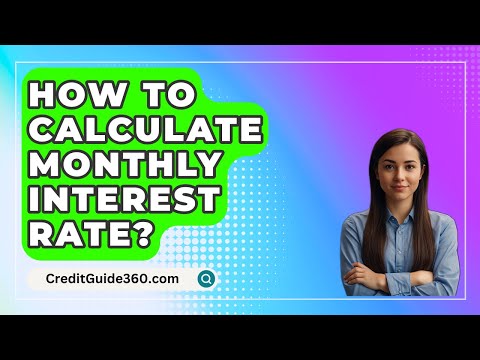 How To Calculate Monthly Interest Rate? - CreditGuide360.com