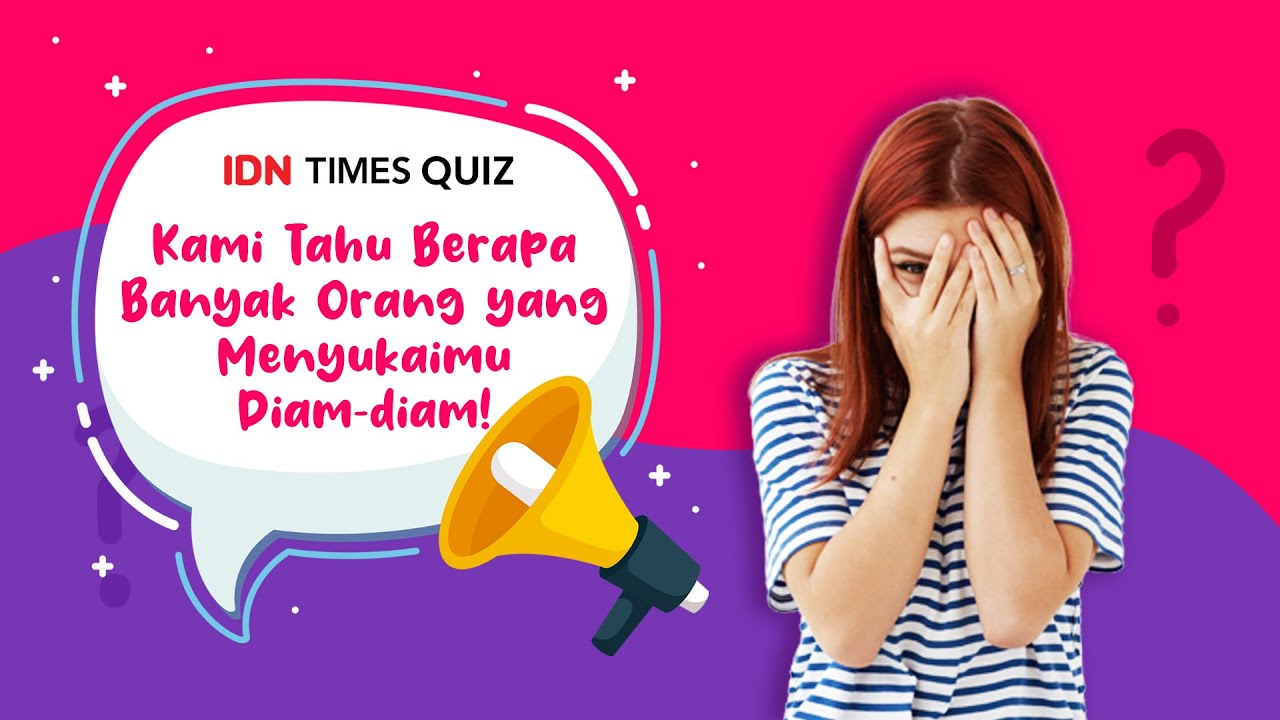#QUIZ: Kami Tahu Berapa Banyak Orang yang Menyukaimu Diam-diam!