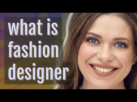 Fashion designer | meaning of Fashion designer