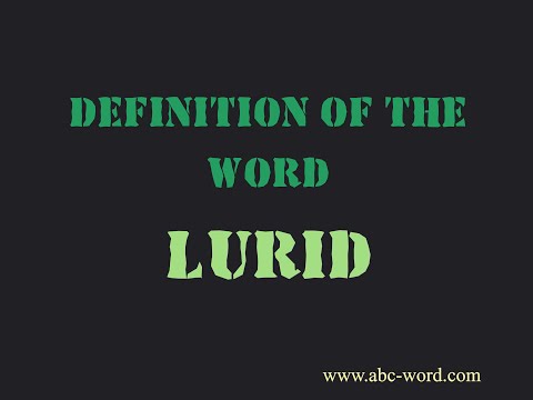Definition of the word "Lurid"