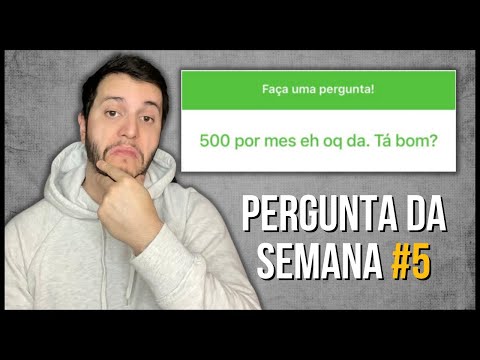 R$ 500 POR MÊS, DÁ PRA INVESTIR? PERGUNTA DA SEMANA #5