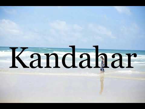 How To Pronounce Kandahar🌈🌈🌈🌈🌈🌈Pronunciation Of Kandahar