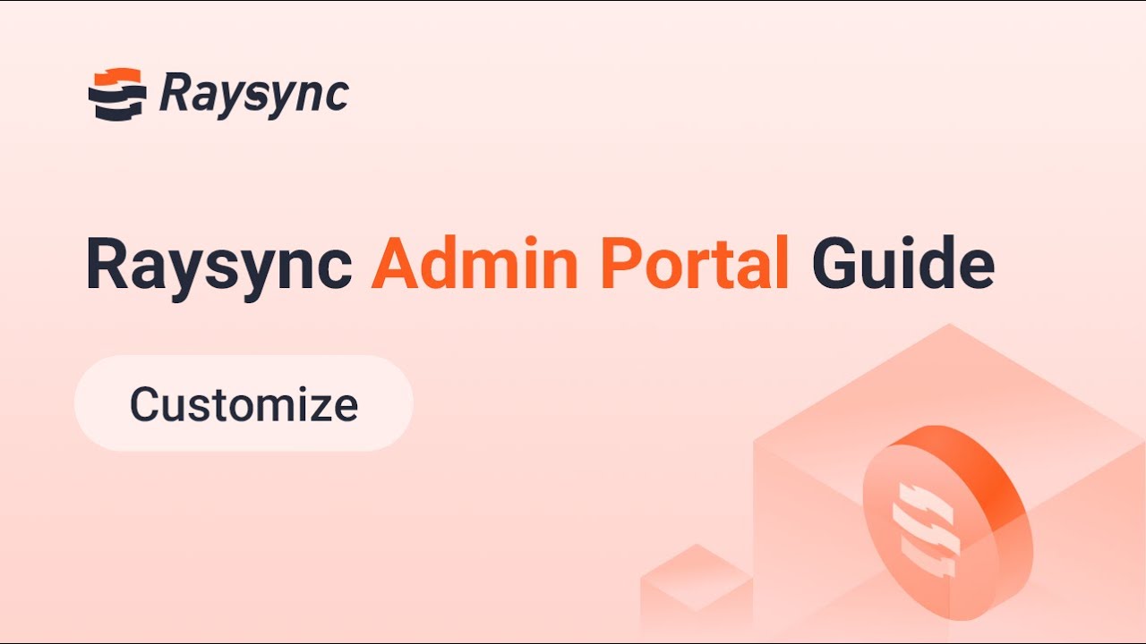 Raysync Admin Portal Guide - Customize