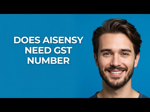 Does Aisensy Need Gst Number - GUIDE!
