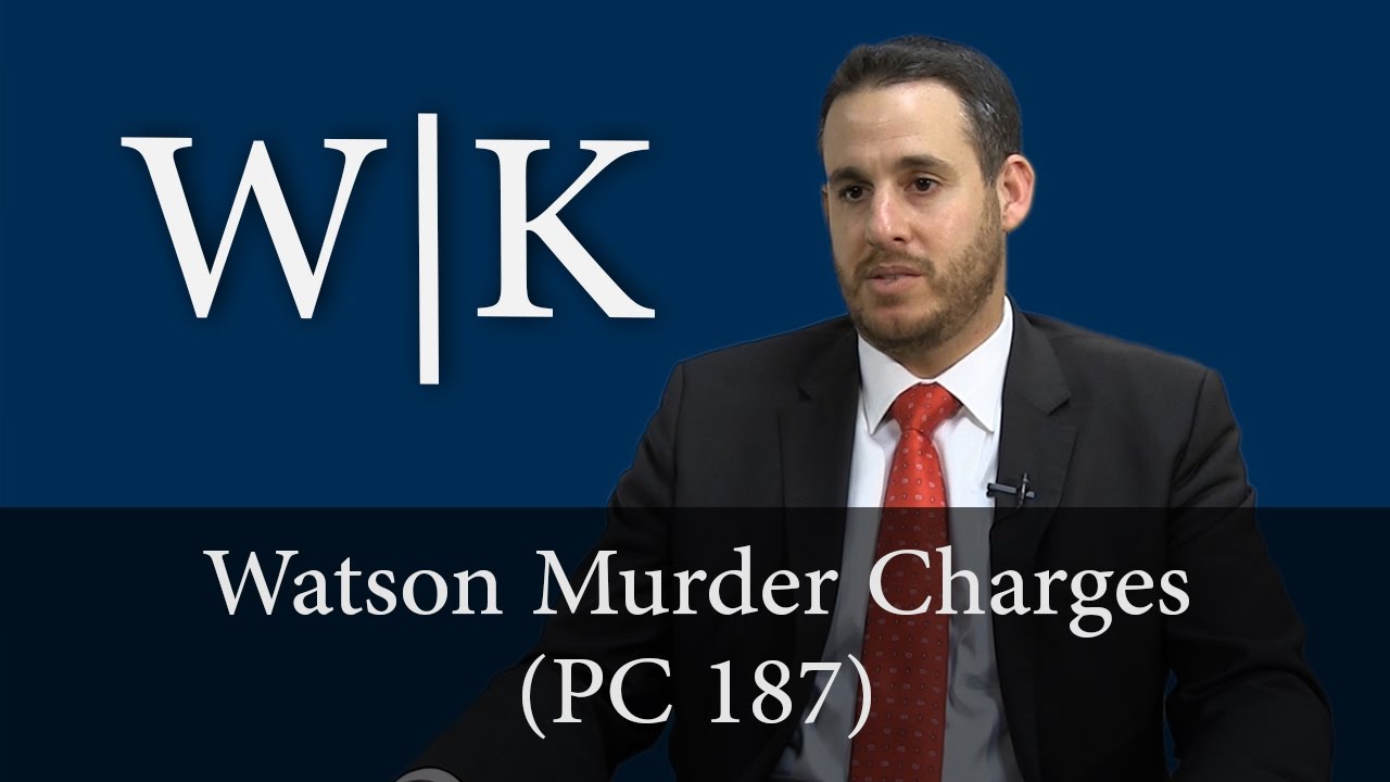 Watson Murder Charges (PC 187)