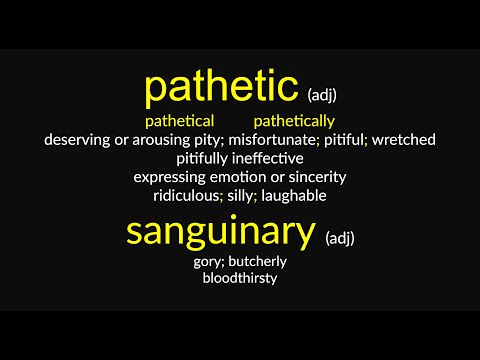 pathetic & sanguinary