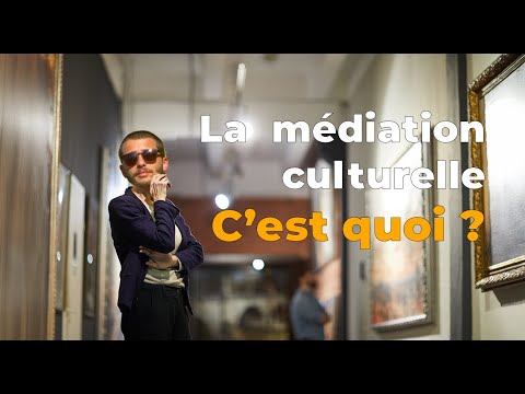 Qu'est ce que la médiation culturelle ? (Introduction)
