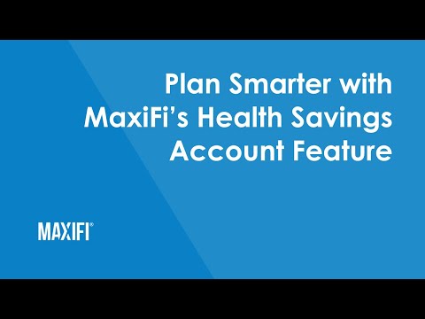 Plan Smarter with MaxiFi’s Health Savings Account Feature