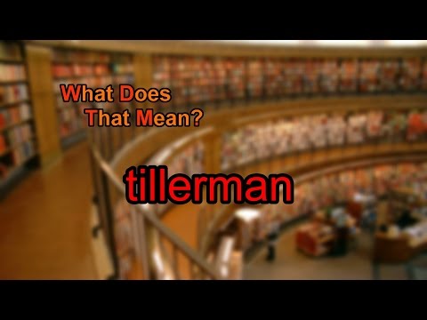 What does tillerman mean?