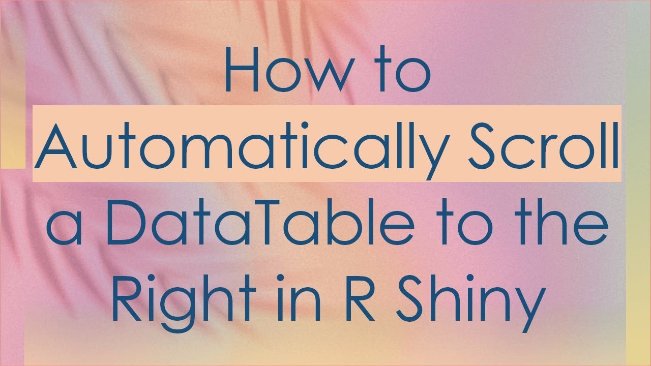 How to Automatically Scroll a DataTable to the Right in R Shiny