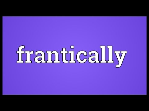 Frantically Meaning