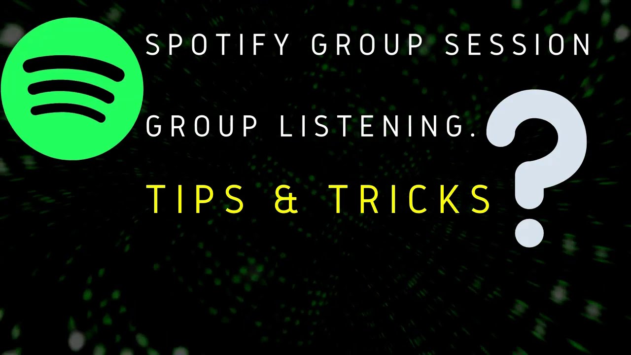 Tutorial:  How to use Spotify Group Session (Listening Party)
