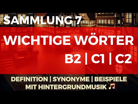 7. Sammlung von wichtigen Wörtern mit Definitionen, Synonymen, Beispielen und Hintergrundmusik