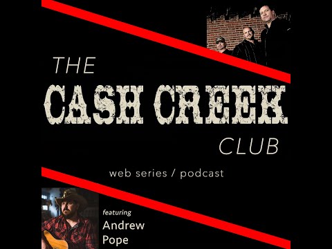 The Cash Creek Club #26 (special guest Andrew Pope) Country Music Talk Show