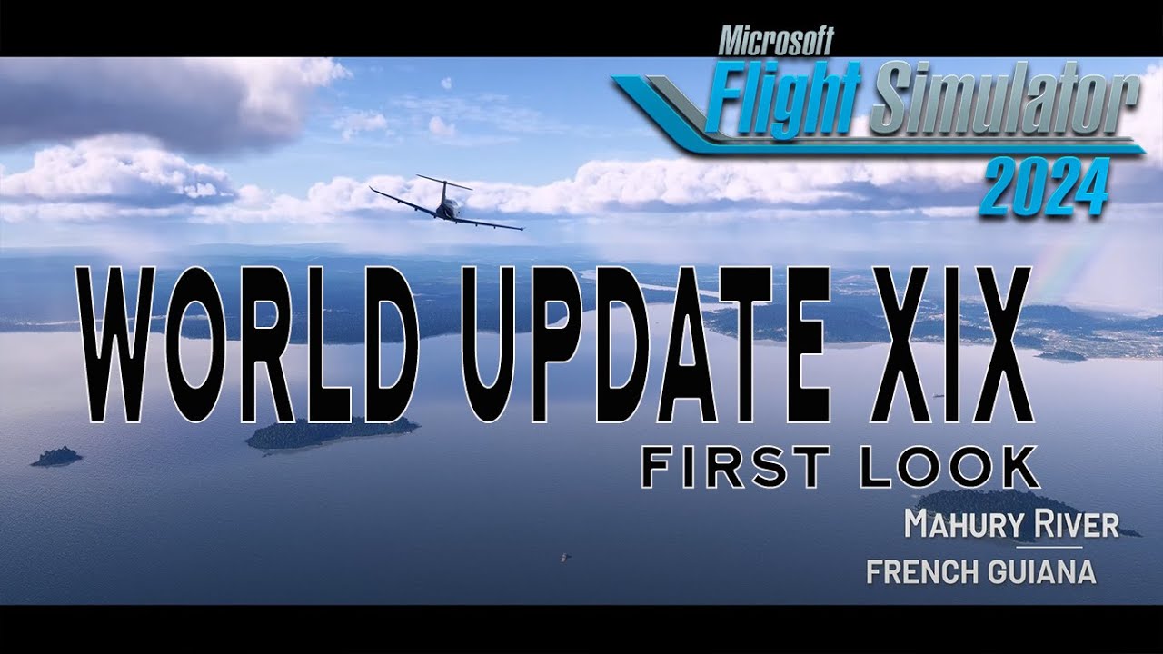 Microsoft Flight Simulator 2024 | World Update XIX First Look - Videos & Streams - Microsoft ...