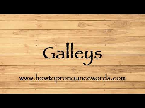 How To Pronounce Galleys ? How To say Galleys New Video