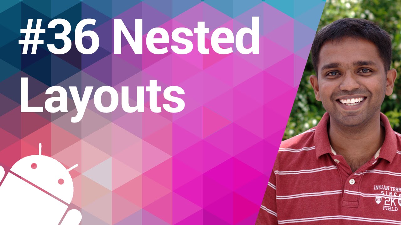 Android Tutorial 36 - Nested Layouts