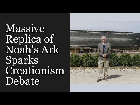Massive Replica of Noah's Ark Sparks Creationism Debate