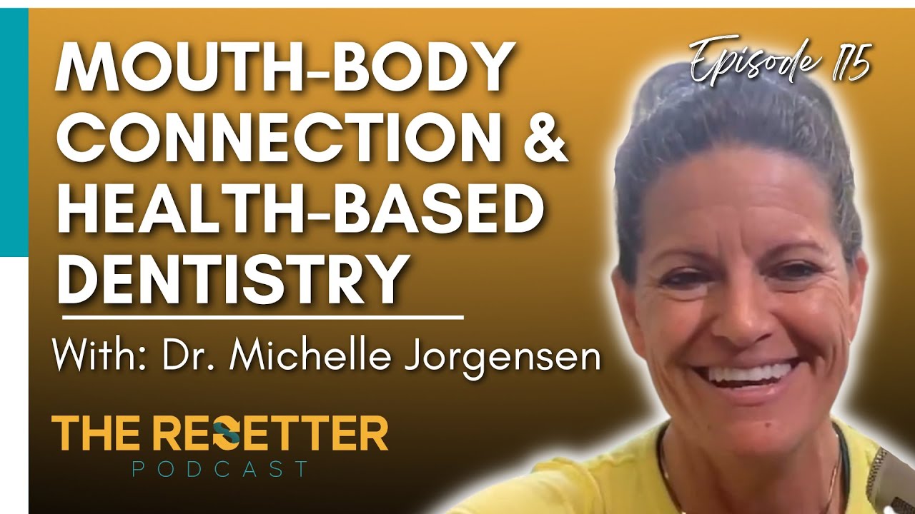 Mouth-Body Connection & Health-Based Dentistry | Dr. Mindy & Michelle Jorgensen