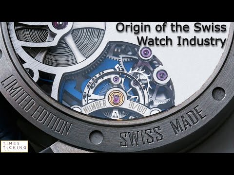 The Origin of the Swiss Watch Industry