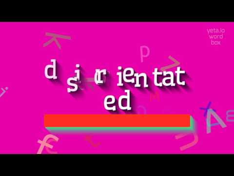 DISORIENTATED - HOW TO PRONOUNCE DISORIENTATED? #disorientated