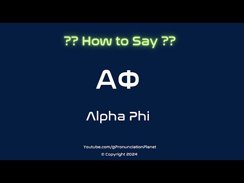 How to Pronounce Alpha Phi (ΑΦ)? (CORRECTLY) | Pronunciation Planet