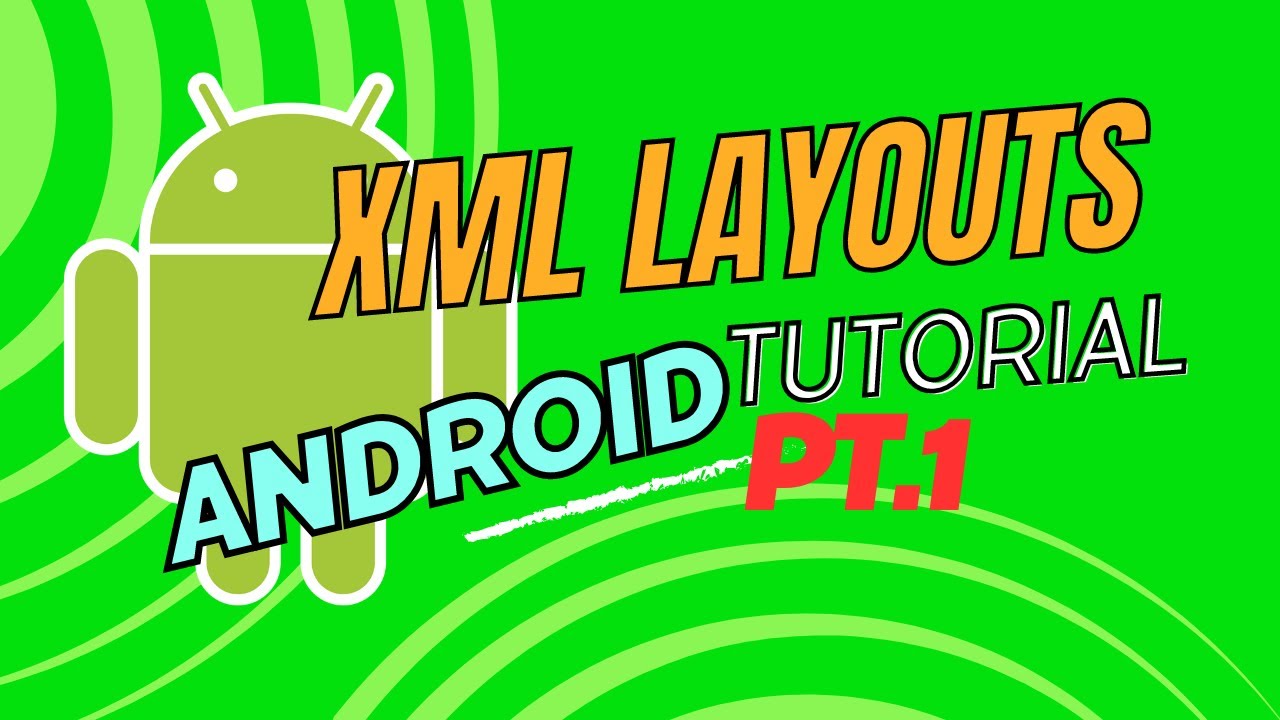 Android Studio Tutorial - XML Layouts Pt. 1