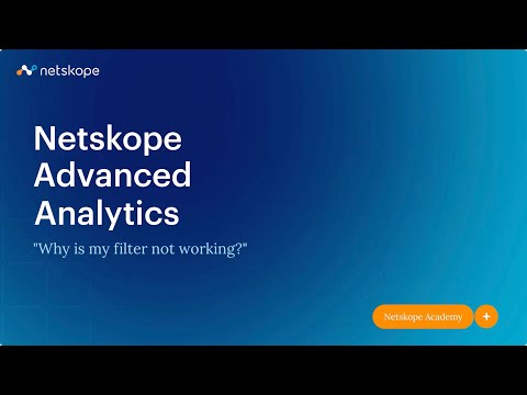 Netskope Advanced Analytics - Why is my filter not working?