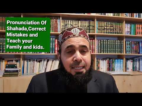 pronunciation of Shahadah,Correct Mistakes, Teach your families, In English by imam Hashmi