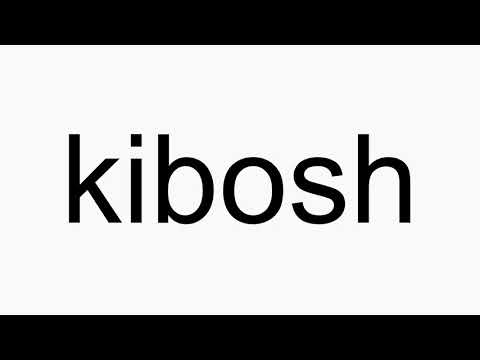 How to pronounce kibosh
