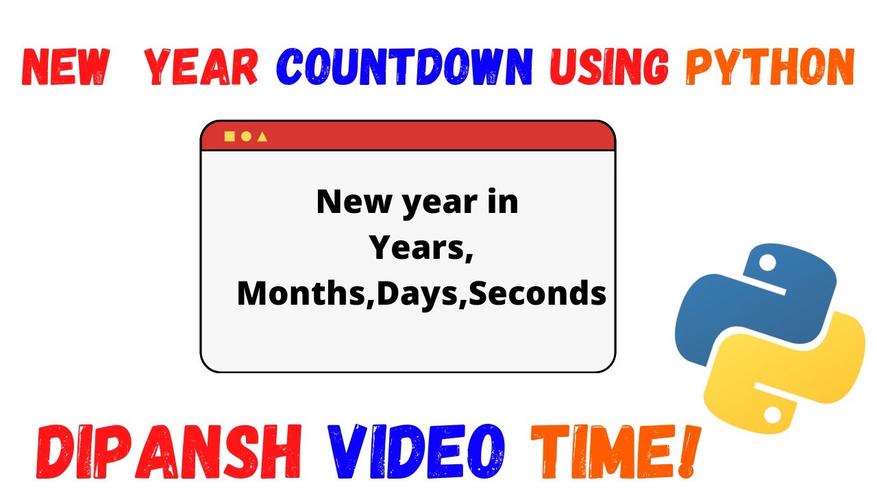 New Year Countdown in Python! Python Tutorials! Dipansh Video Time