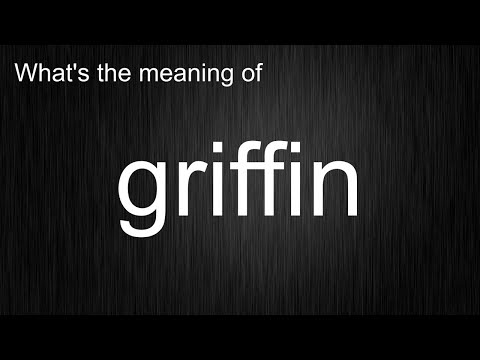 What's the meaning of "griffin", How to pronounce griffin?