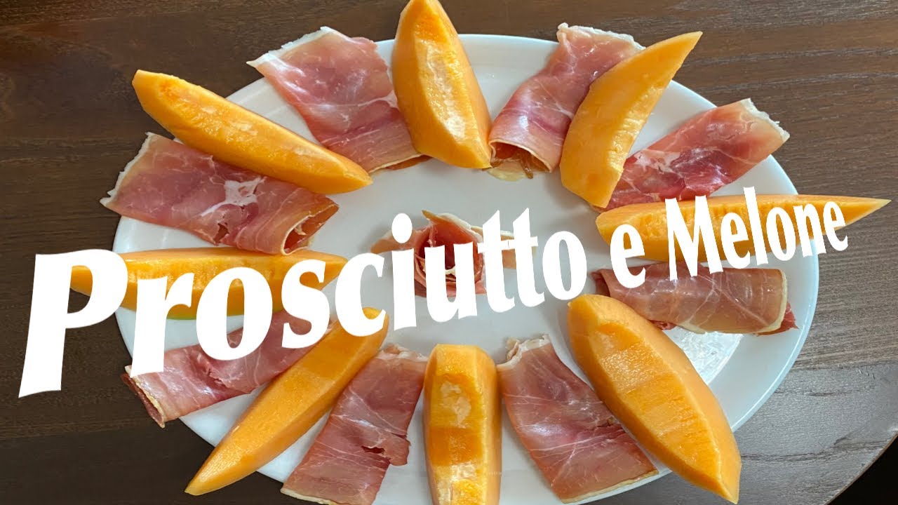 Quick Italian Appetizer / Prosciutto & Melon