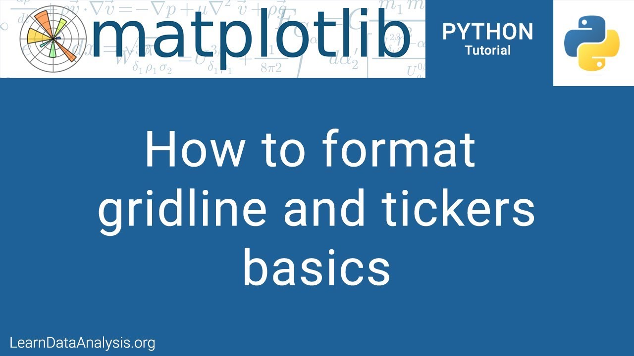 Matplotlib Tutorial |  Gridline and axis tickers formatting basic