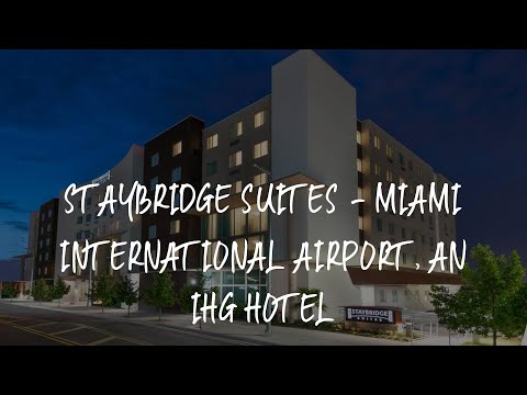 Staybridge Suites - Miami International Airport, an IHG Hotel Review - Miami , United States of Amer