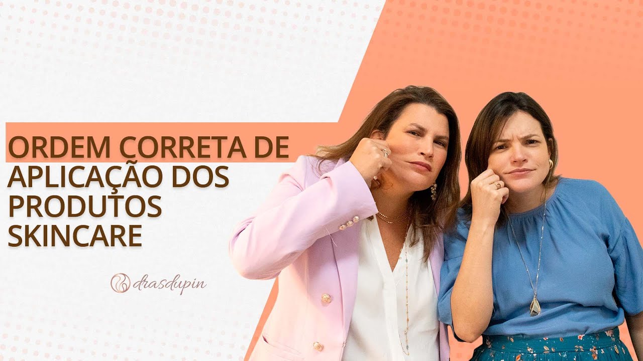 ORDEM CORRETA DE APLICAÇÃO DOS PRODUTOS DE SKINCARE | #DRASDUPIN