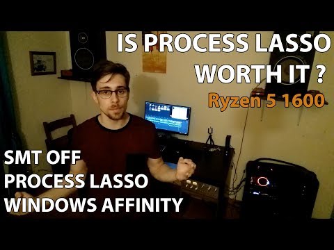 Is Process Lasso Worth it? | SMT OFF vs Process Lasso vs Windows Affinity | Ryzen 5 1600