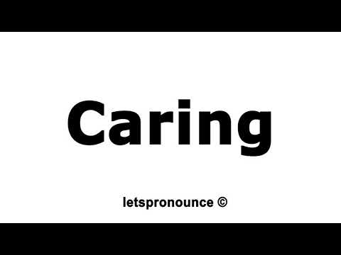 How to Pronounce Caring