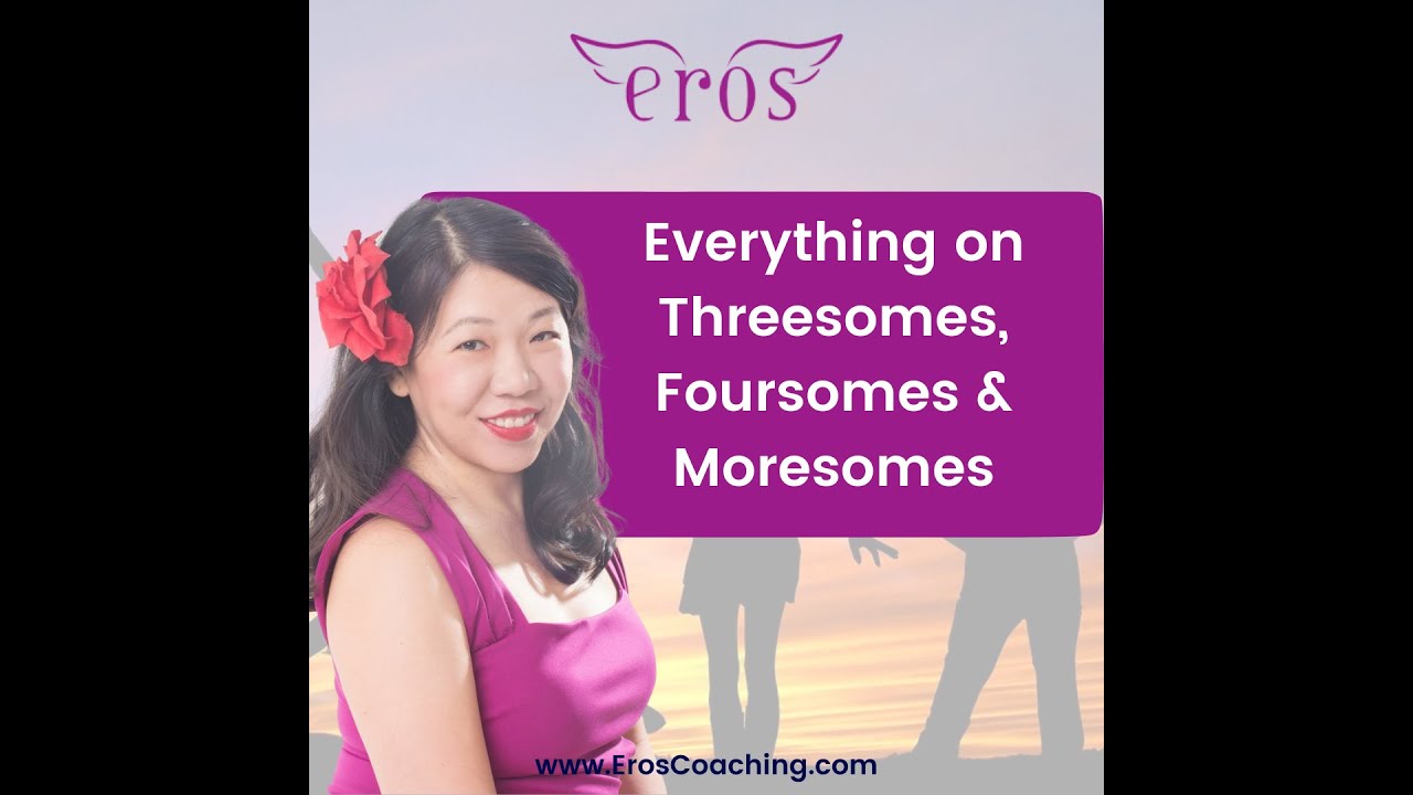 Everything on Threesomes, Foursomes and Moresomes
