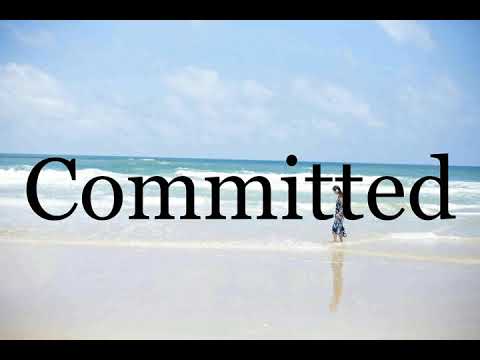 How To Pronounce Committed🌈🌈🌈🌈🌈🌈Pronunciation Of Committed