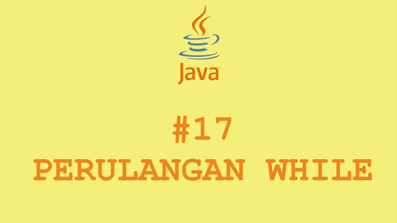 Perulangan While #17 | Java | Bahasa Indonesia