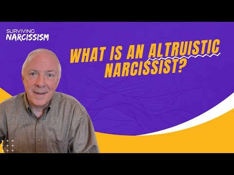 What Is An Altruistic Narcissist?
